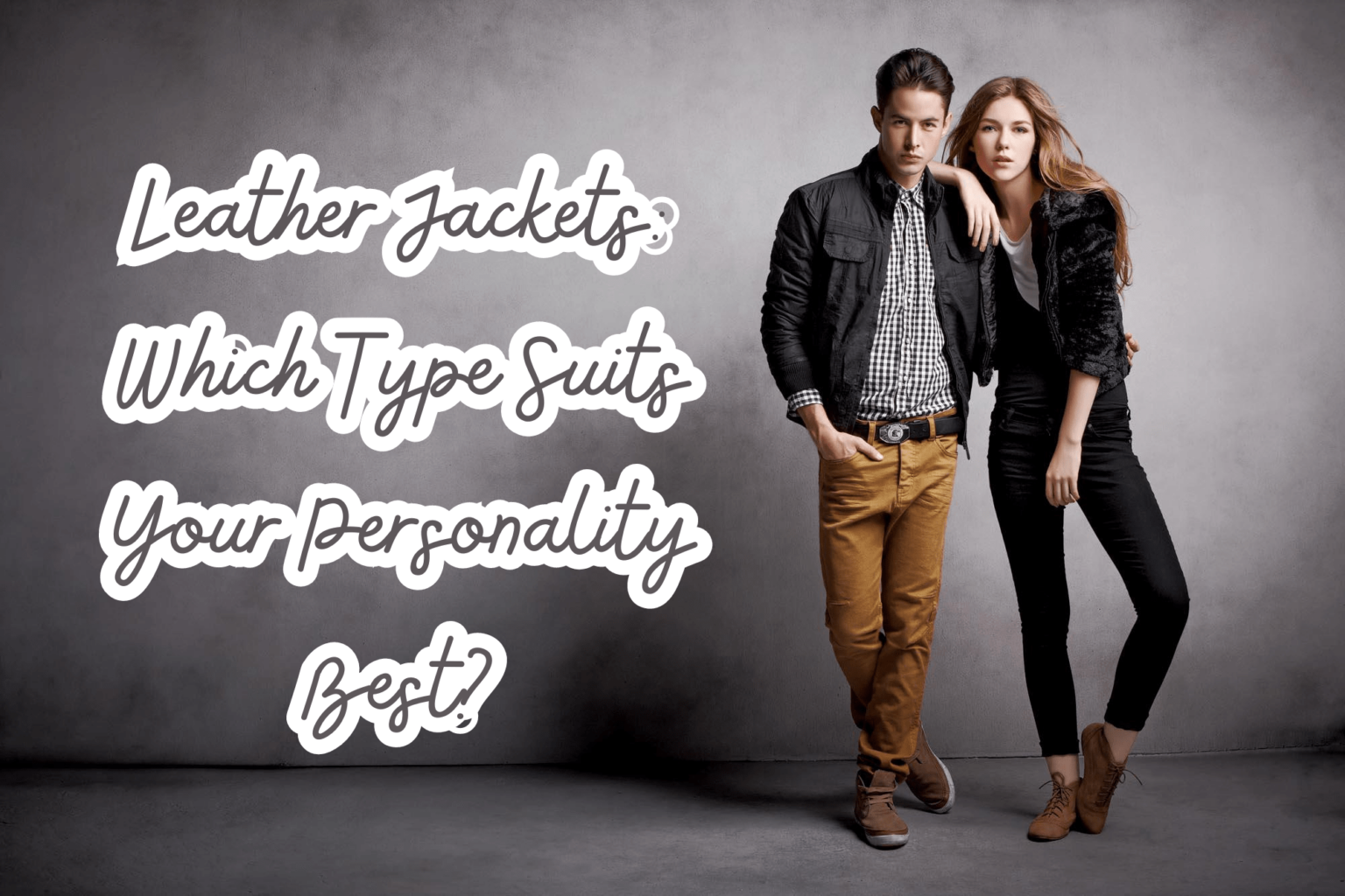 Leather Jackets: Which Type Suits Your Personality Best?